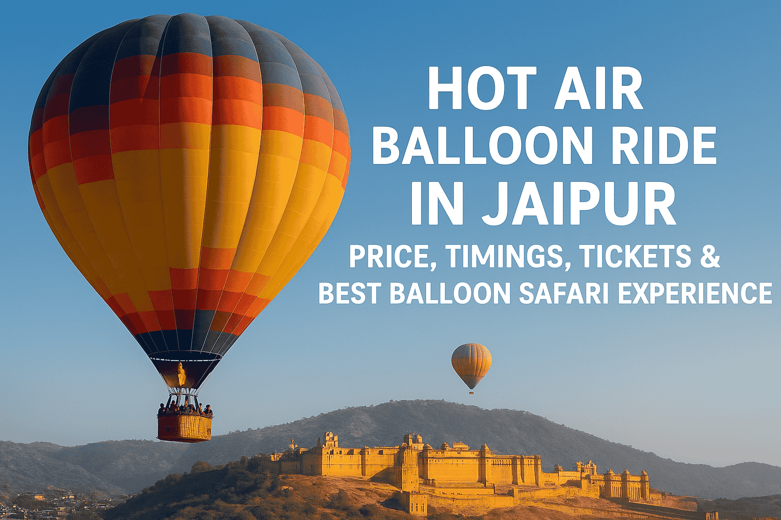 Hot Air Balloon Ride in Jaipur – Price, Timings, Tickets & Best Balloon ...